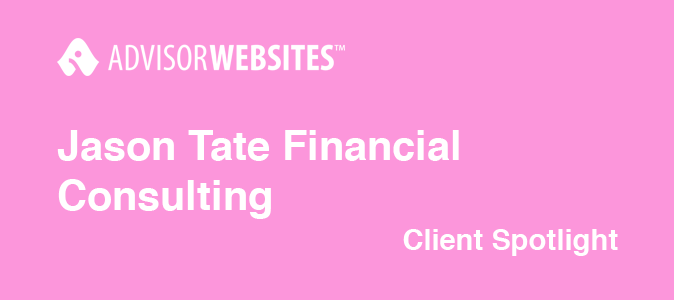 Client Spotlight - Jason Tate Financial Consulting | Advisor Websites